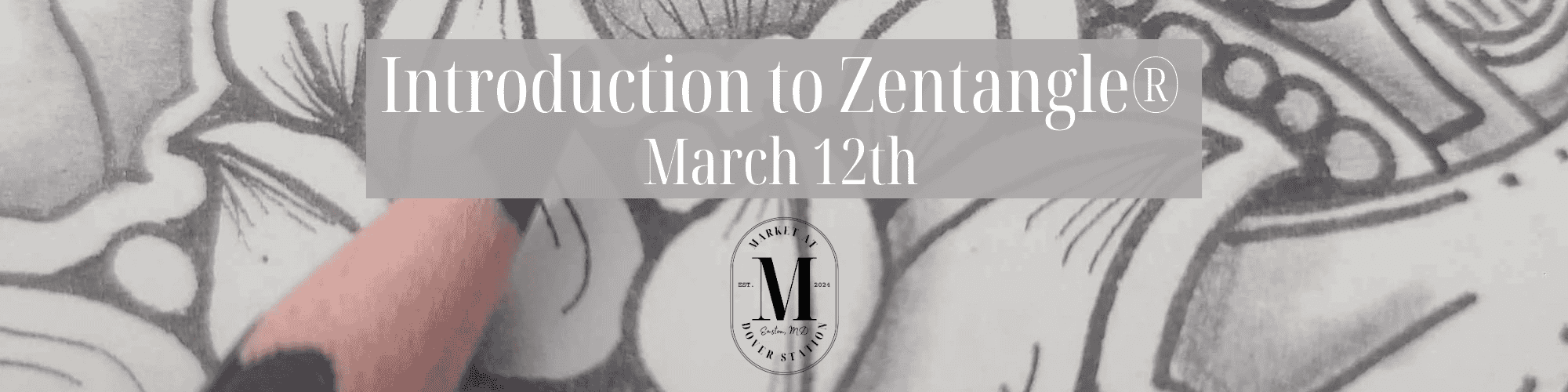 Introduction to Zentangle® - Discover Easton, Maryland